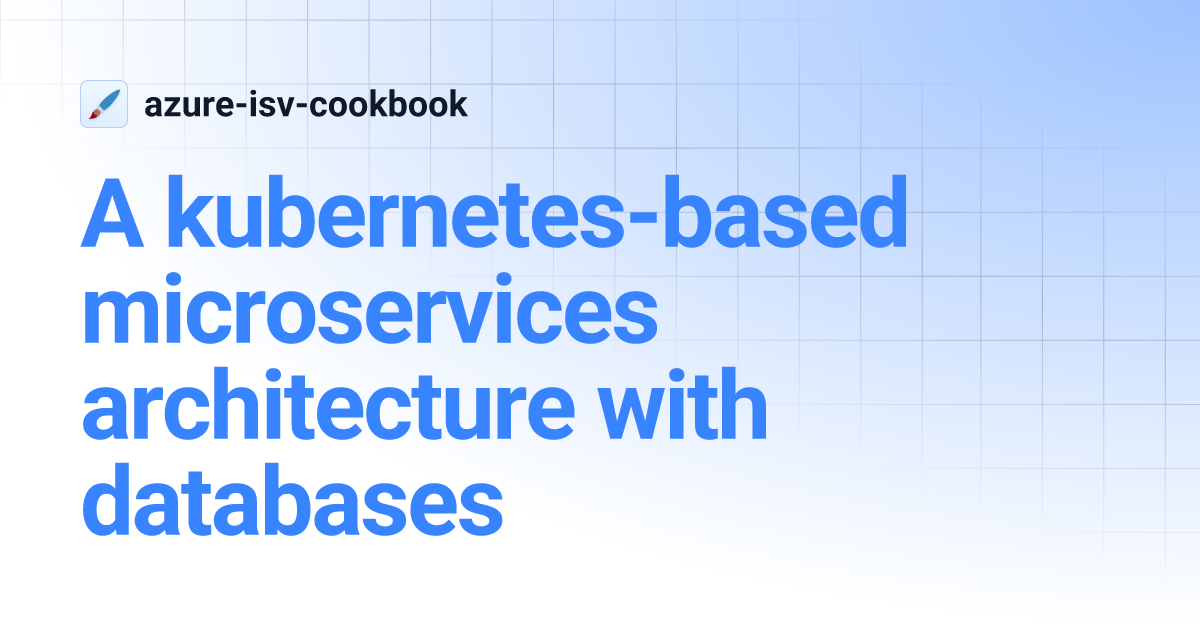 A kubernetes-based microservices architecture with databases | azure ...